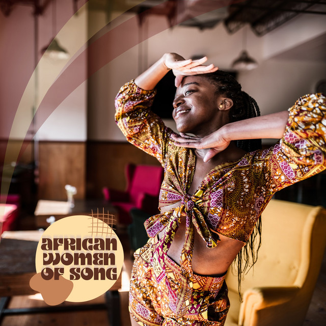 African Women of Song - Compilation by Various Artists | Spotify