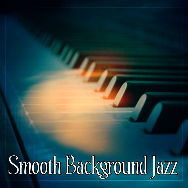 Smooth Background Jazz – Jazz for Relaxation, Relax Yourself, Piano Bar ...