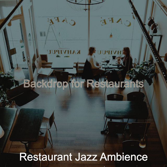 Backdrop for Restaurants - Album by Restaurant Jazz Ambience | Spotify