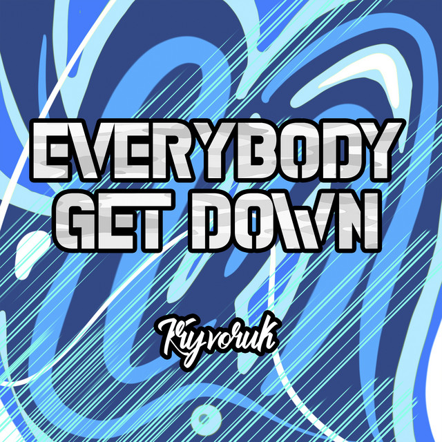 Everybody Get Down - Single by Kryvoruk | Spotify