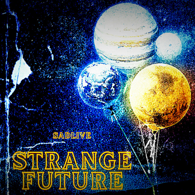 Strange Future - Single by Sadlive | Spotify