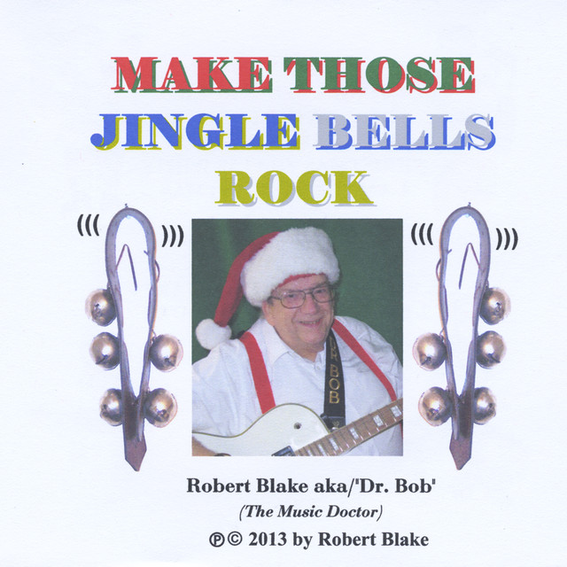 Make Those Jingle Bells Rock - Album by Robert Blake | Spotify