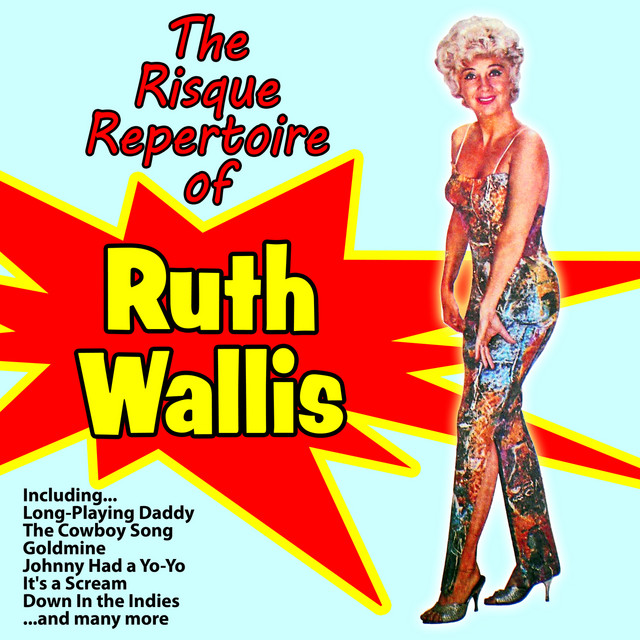 The Risqué Repertoire of Ruth Wallis - Album by Ruth Wallis | Spotify