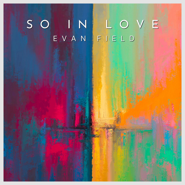 So in Love - Single by Evan Field | Spotify