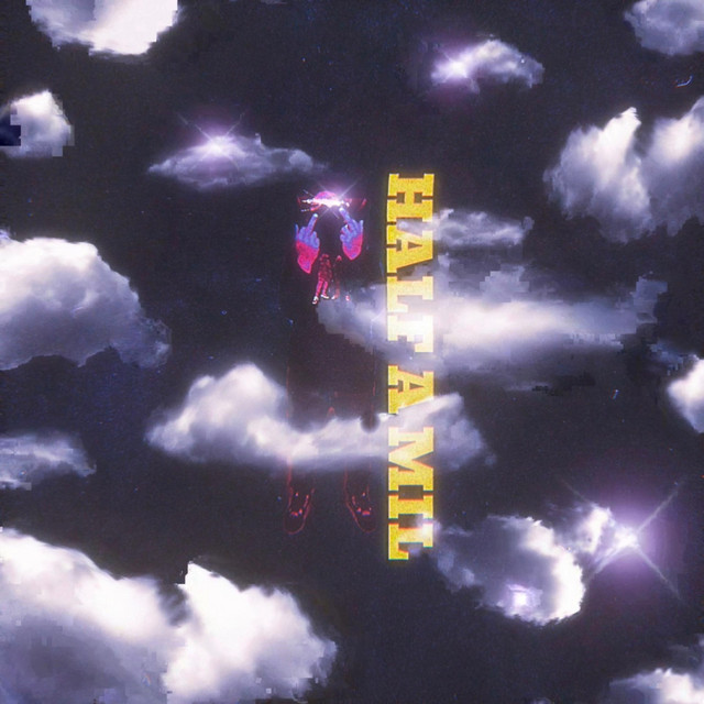 HALF A MIL - Single by SLIIMBLAACK | Spotify