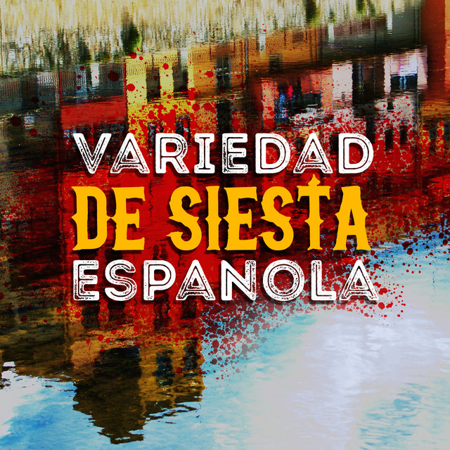 Variedad de Siesta Espanola - Album by Siesta del Mar | Spotify