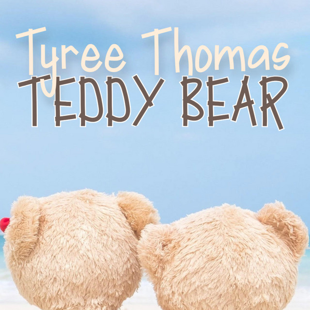 Teddy Bear - Single by Tyree Thomas | Spotify