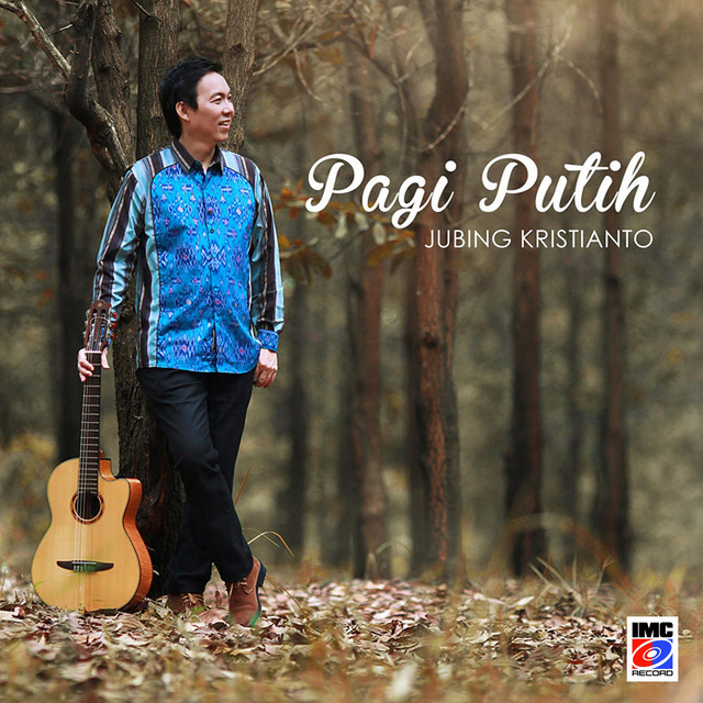 Pagi Putih - Album by Jubing Kristianto | Spotify