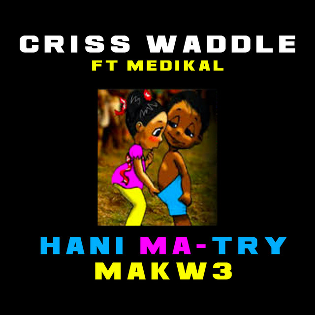 Hani Ma Try Makw3 - Single by Criss Waddle | Spotify