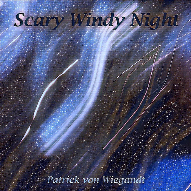 Scary Windy Night - Single by Patrick Von Wiegandt | Spotify