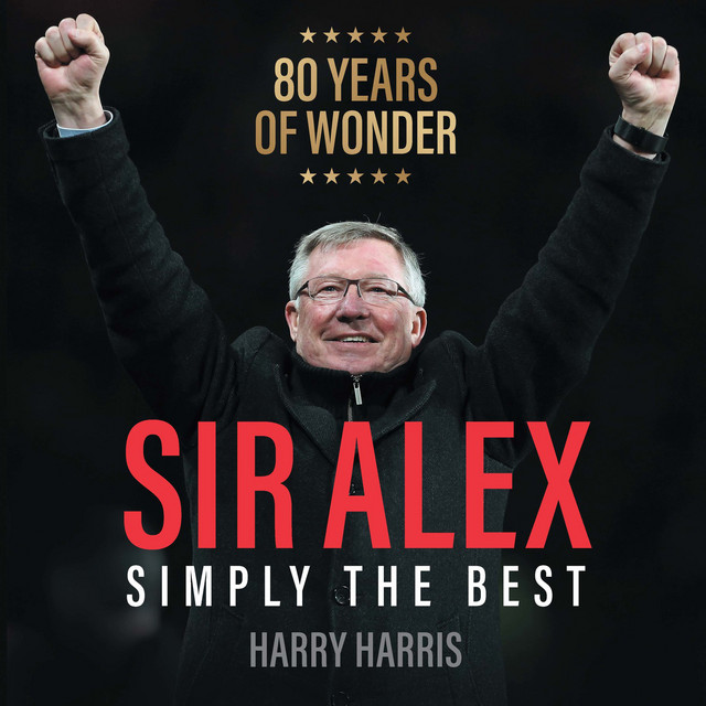 Chapter 12 - Sir Alex - Simply The Best - song and lyrics by Harry ...