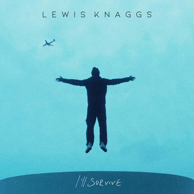 I'll Survive - Single by Lewis Knaggs | Spotify