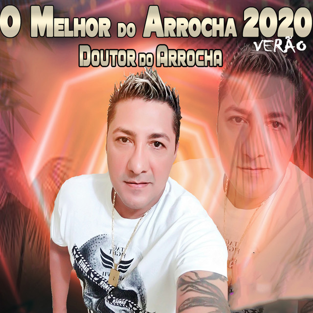 O Melhor do Arrocha 2020 Verão - Album by Doutor Do Arrocha | Spotify