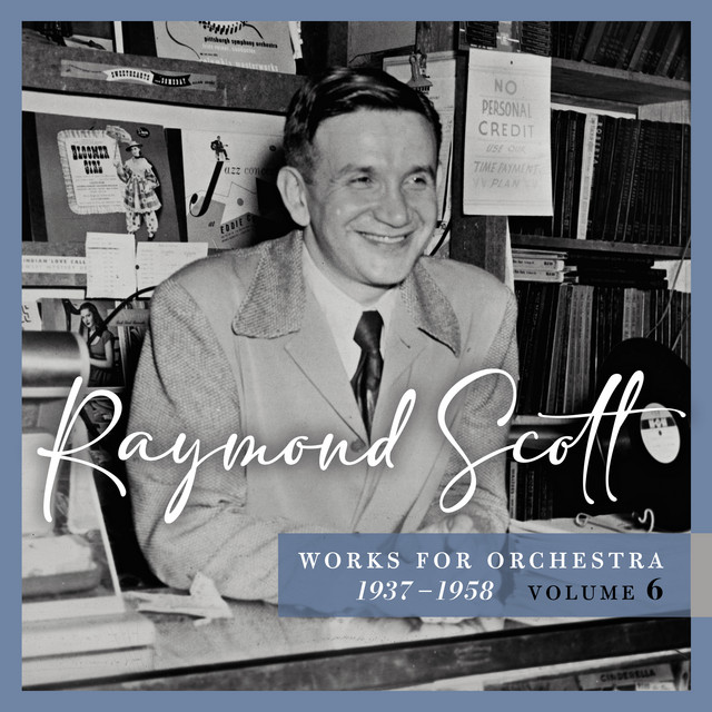 Works for Orchestra, 1937–1958 (Vol. 6) - Album by Raymond Scott | Spotify