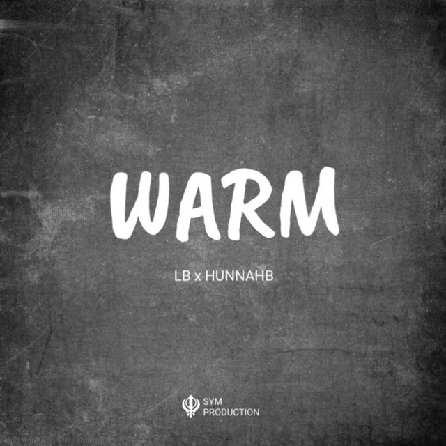 WARM - song and lyrics by LBK, HUNNAHB | Spotify