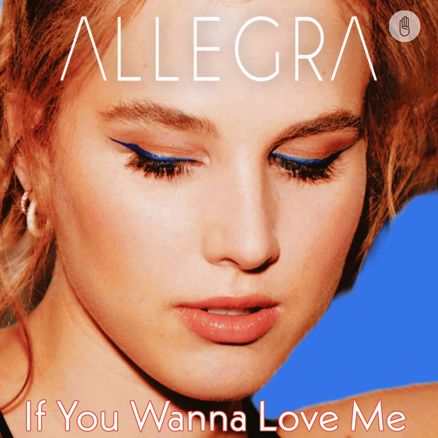 If You Wanna Love Me - Single by Allegra | Spotify