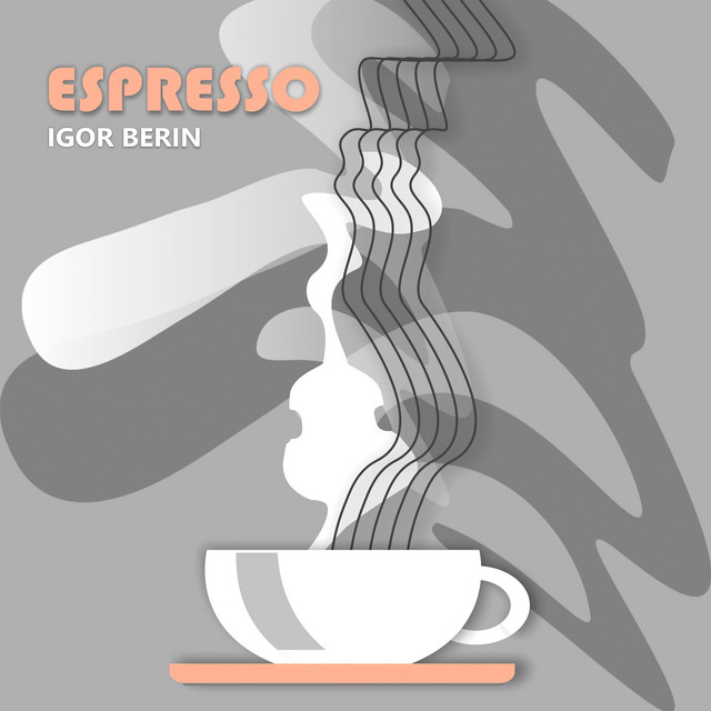 Espresso - song and lyrics by Igor Berin | Spotify