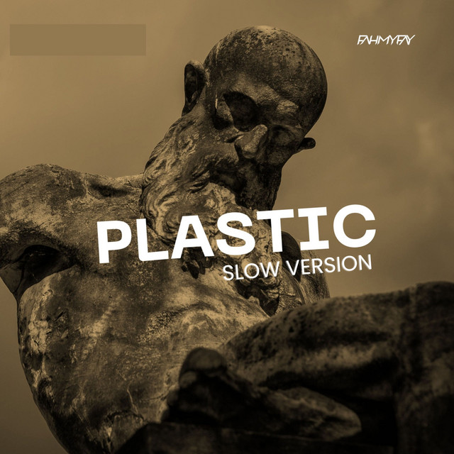 Plastic - Slow - song and lyrics by fahmyfay | Spotify