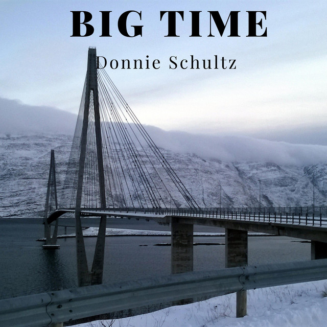 BIG Time - Single by Donnie Schultz | Spotify
