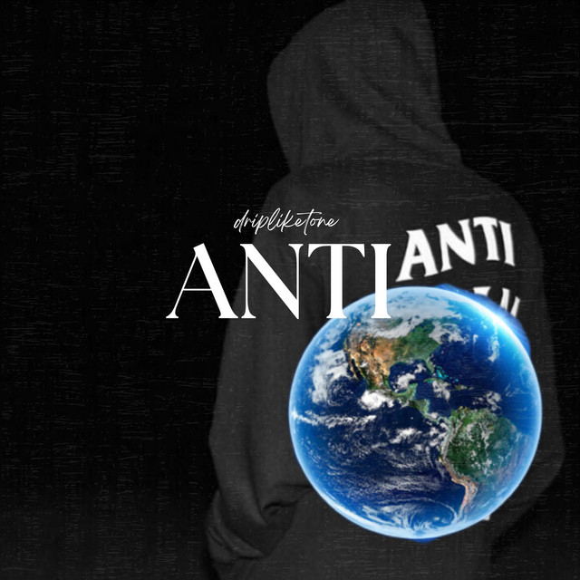Anti - Single by Dripliketone | Spotify