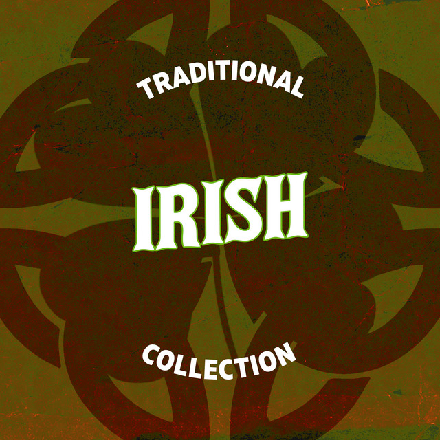 Traditional Irish Collection - Album by Traditional Irish | Spotify