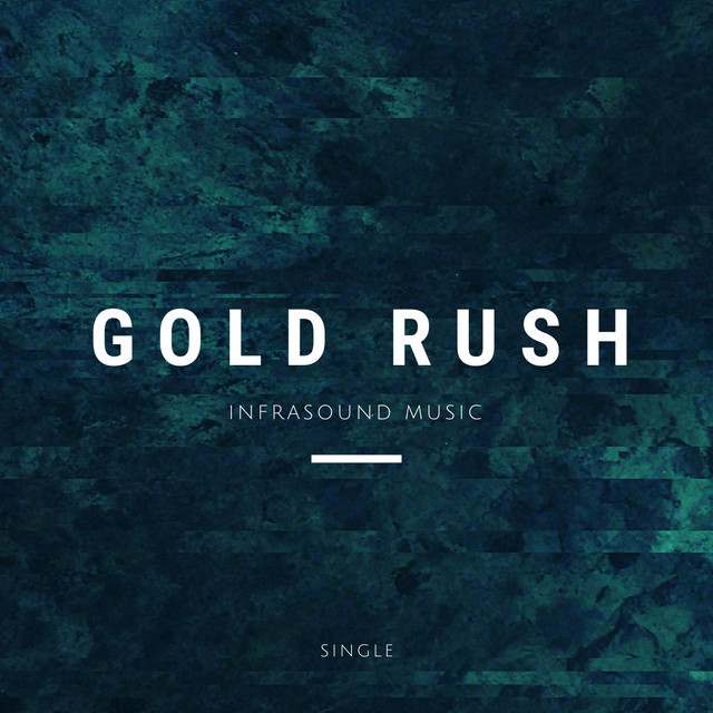 Gold Rush - Single by InfraSound Music | Spotify