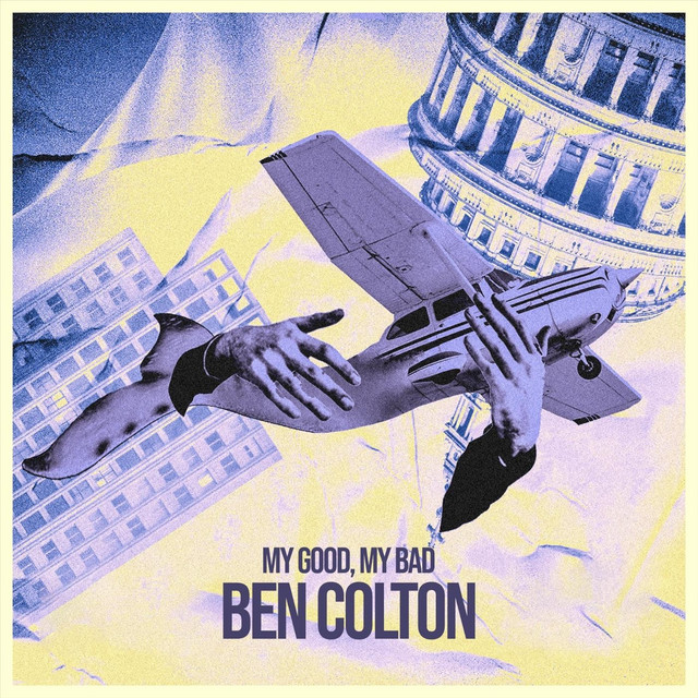 My Good, My Bad - Single by Ben Colton | Spotify