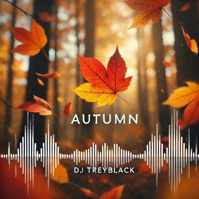 Autumn - Single by DJ Treyblack | Spotify