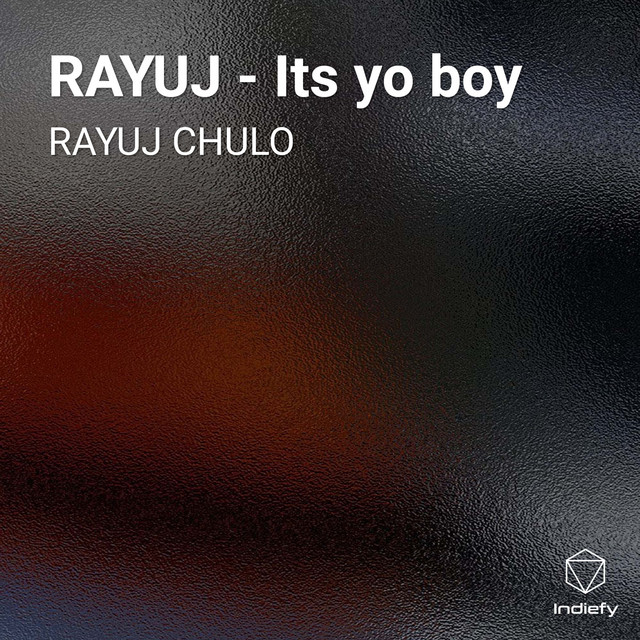 RAYUJ - Its yo boy - Single by RAYUJ CHULO | Spotify
