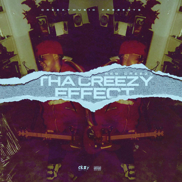 Tha Creezy Effect - Album by Reb Creezy | Spotify