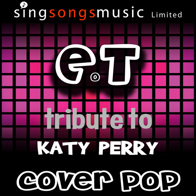 E.T. (A Tribute to Katy Perry) - Single by Cover Pop | Spotify