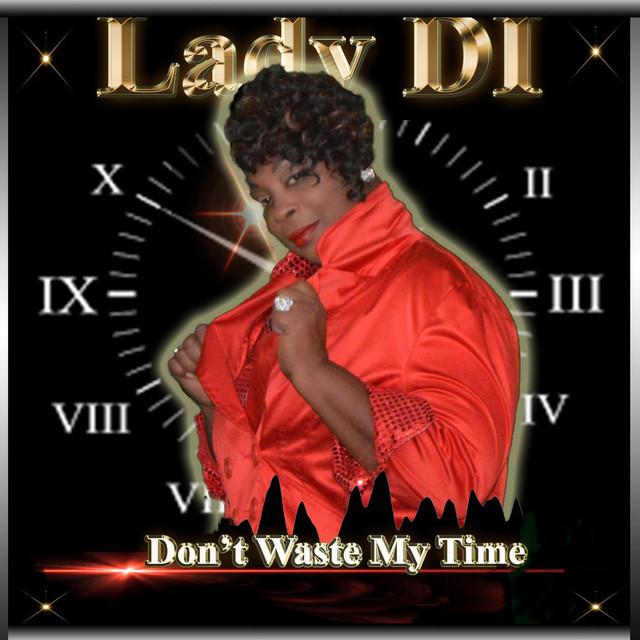 DON'T WASTE MY TIME - Album by LADY DI | Spotify