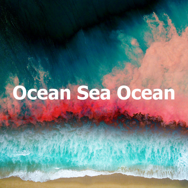 Ocean Sea Ocean - Album by Calming Water Consort | Spotify
