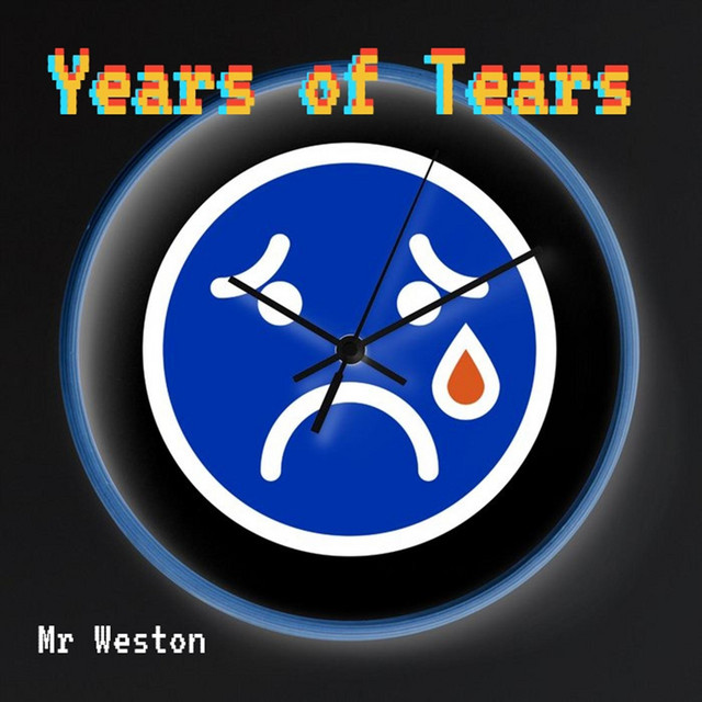 Years of Tears - Single by Mr Weston | Spotify
