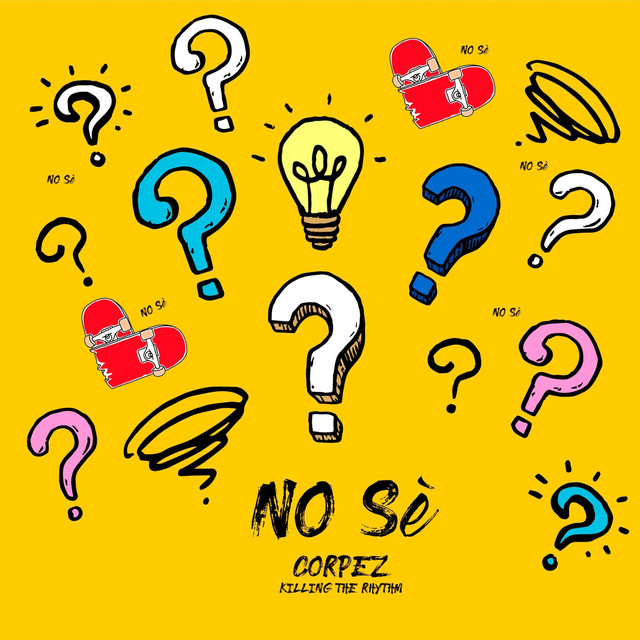 No Sé - Single by Corpez | Spotify