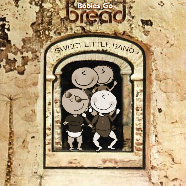 Babies Go Bread - Album by Sweet Little Band | Spotify