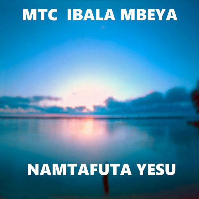 Namtafuta Yesu - Album by MTC Ibala Mbeya | Spotify