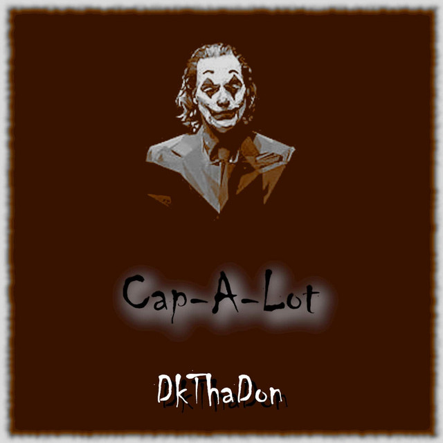 Cap-A-Lot - Single by DkThaDon | Spotify