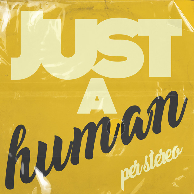 Just A Human - Single by Per Stereo | Spotify