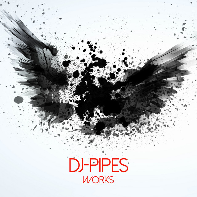 Dj-Pipes Works - Album by DJ-Pipes | Spotify