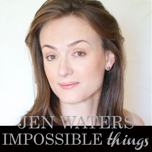 Impossible Things – Album de Jen Waters | Spotify