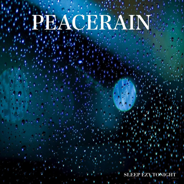 Peacerain - Single by Sleep Ezy Tonight | Spotify