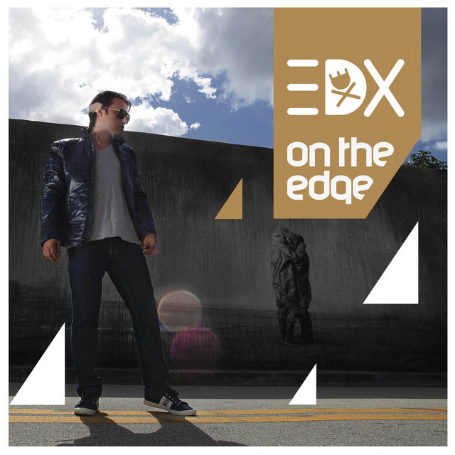 On the Edge (Remixed) - Album by EDX | Spotify