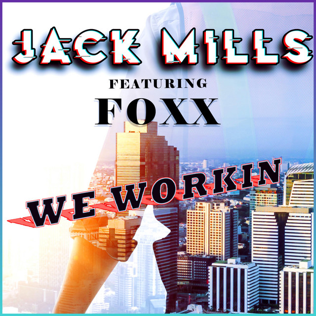 We Workin - Single by Jack Mills | Spotify