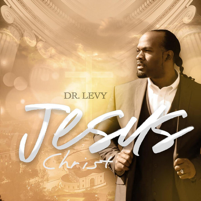 Jesus Christ - Single by Dr. Levy | Spotify