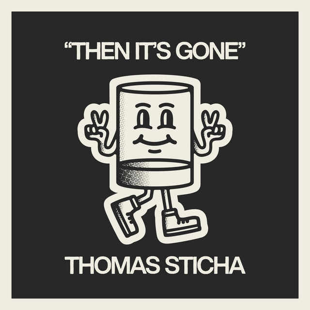 Then It's Gone - Single by Thomas Sticha | Spotify