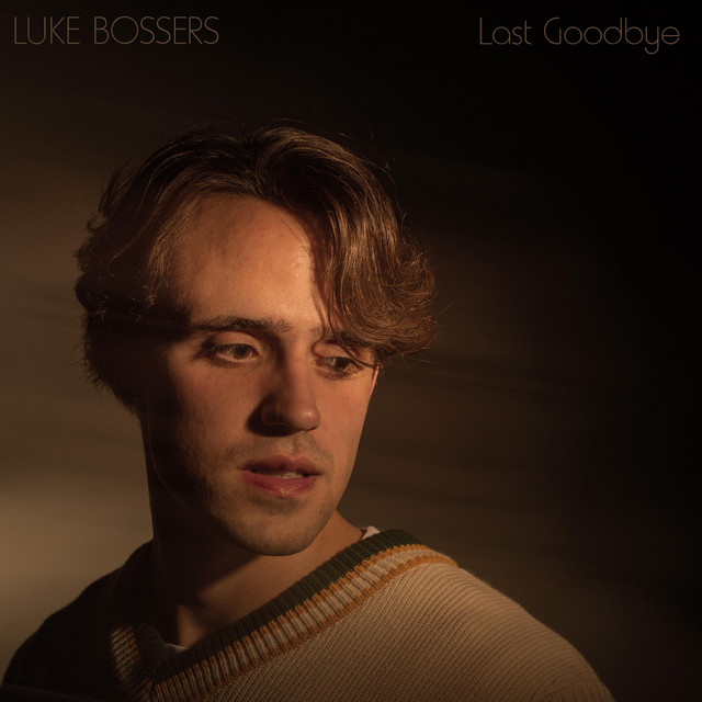 Last Goodbye - EP by Luke Bossers | Spotify