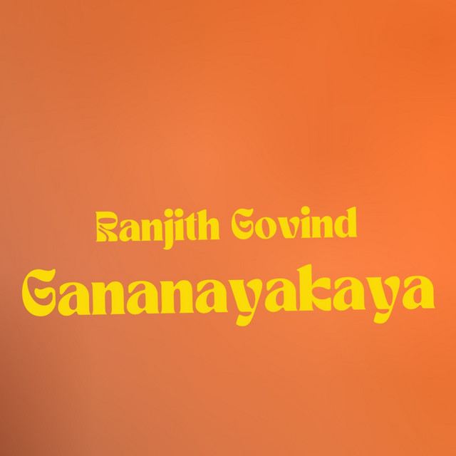 Gananayakaya - song by Ranjith Govind | Spotify