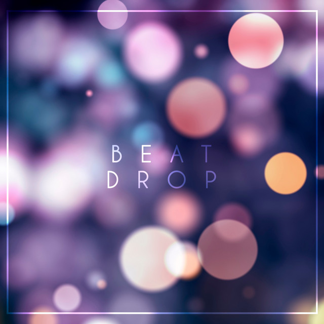Beat Drop - Album by Deep House Lounge | Spotify