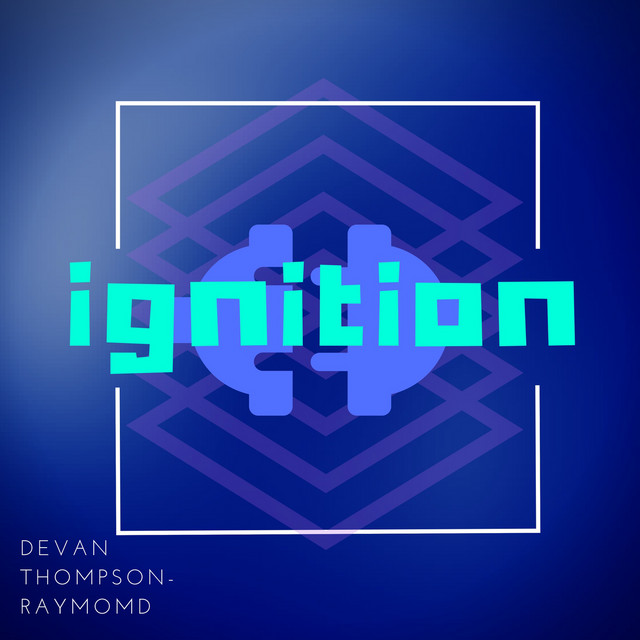 Ignition - Single by Devan Thompson-Raymond | Spotify
